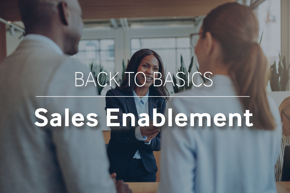 Sales Enablement: Back to Basics